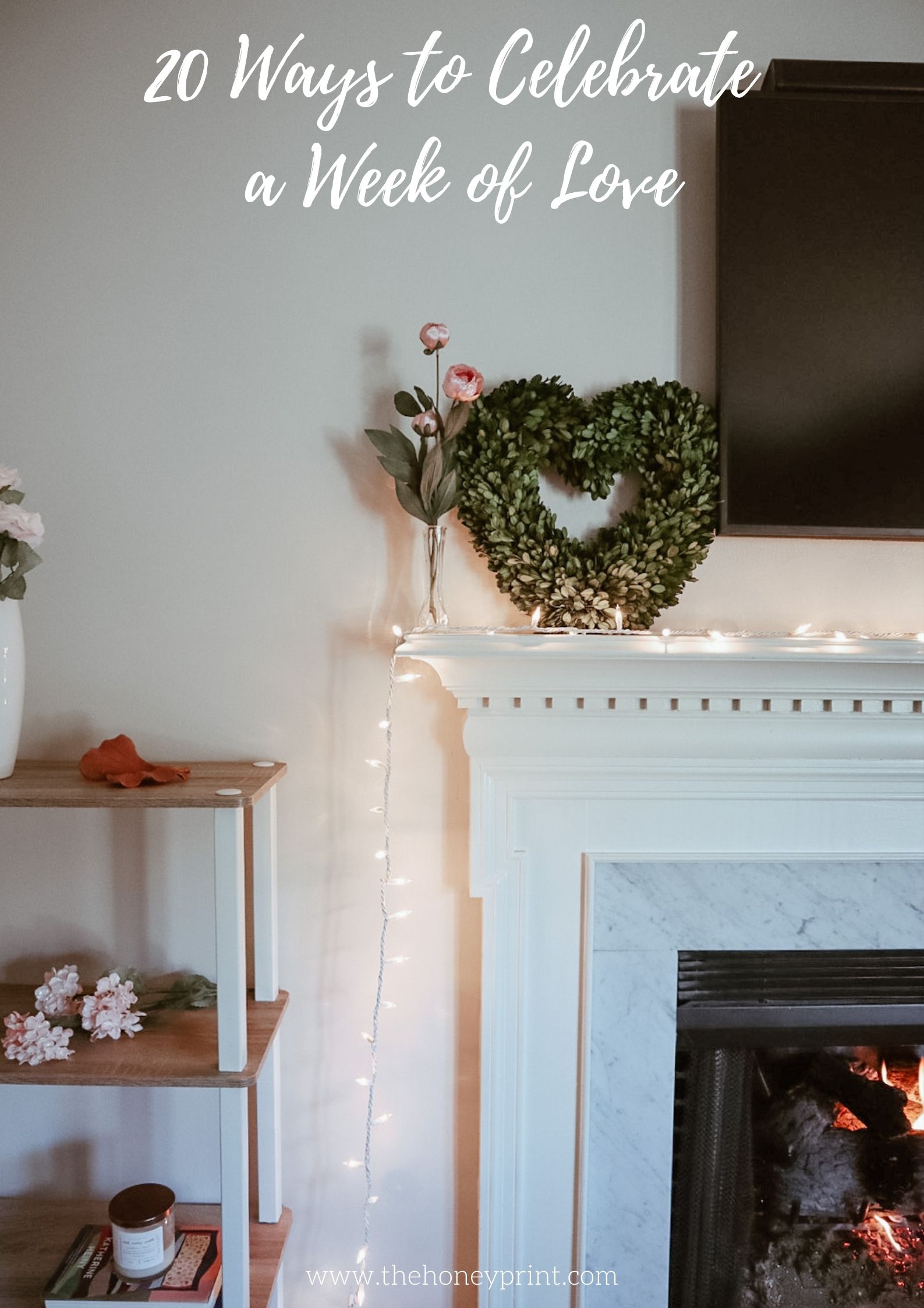 20 Ways to Celebrate a Week of Love